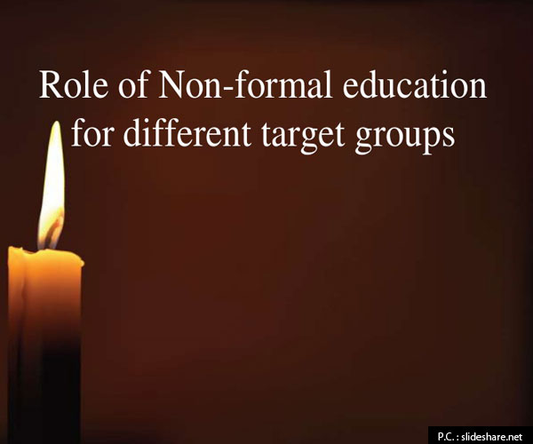 ROLE OF NON - FORMAL EDUCATION
